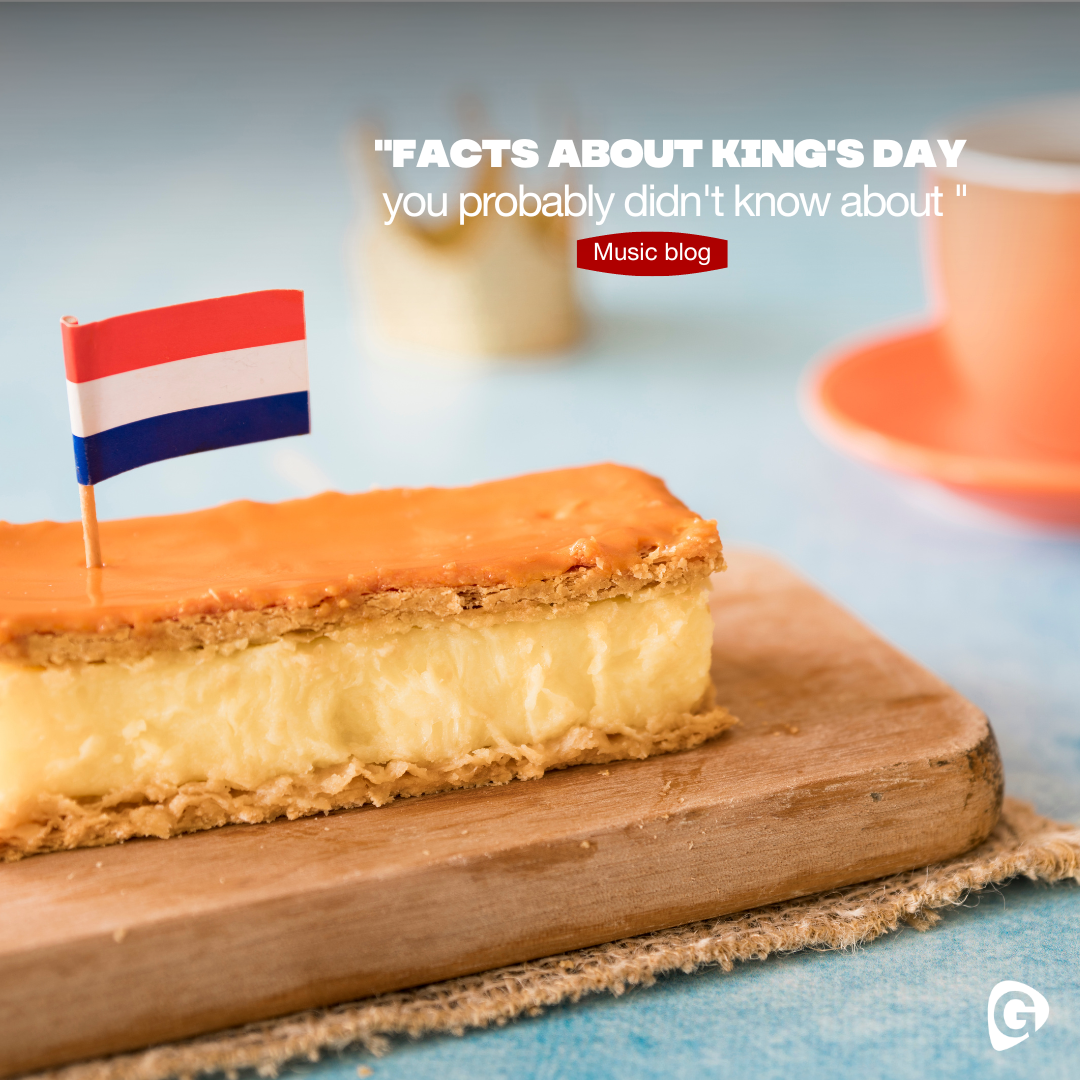 Fact about King's Day You Probably Didn't Know | Gigstarter